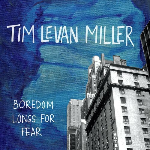 TIM LEVAN MILLER BOREDOM LONGS FOR FEAR NEW CD 700261402154| eBay