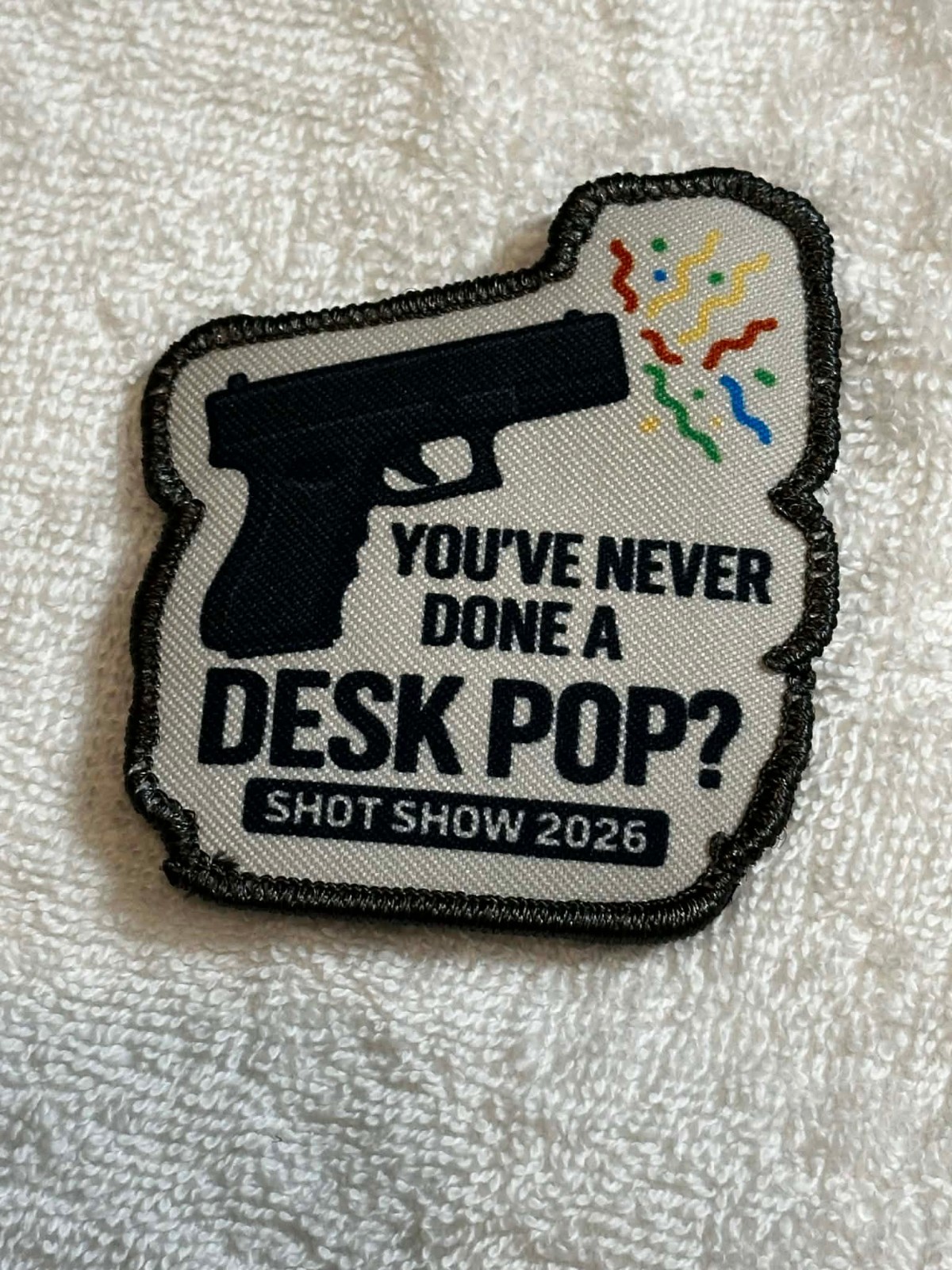 SHOT Show 2026 "You've Never Done a Desk Pop" custom Patch, Hook & Loop ...