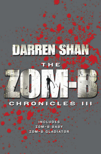 Zom-B Chronicles III: Bind-up of Zom-B Baby and Zom-B Gladiator by Shan ...