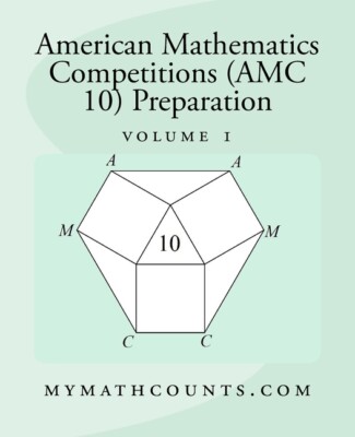 American Mathematics Competitions (Amc 10) Preparation (Volume 1 ...