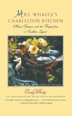 Mrs. Whaley's Charleston Kitchen: Advice, Opinions, and 100 Recipes ...