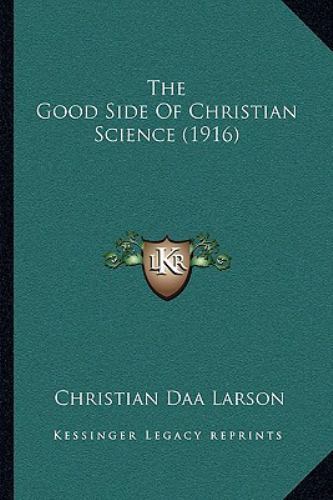 Good Side of Christian Science by Christian Daa Larson (2010, Trade ...