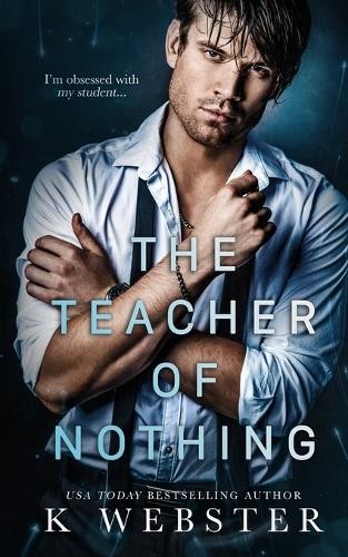 K Webster The Teacher of Nothing (Paperback) Shameful Secrets (US ...
