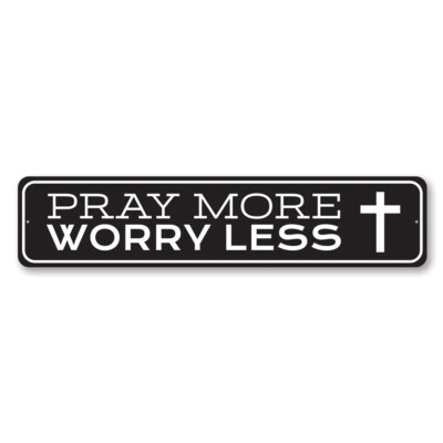 Pray More Worry Less Sign, Inspirational Sign, Christian Decor Metal ...