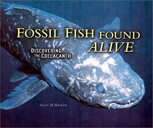 Fossil Fish Found Alive : Discovering the Coelacanth Hardcover Sa ...