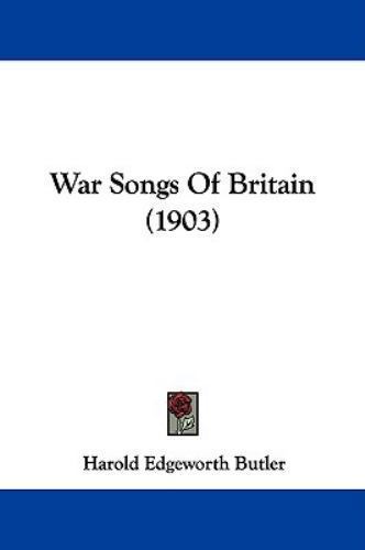War Songs of Britain by Harold Edgeworth Butler (2009, Hardcover) for ...