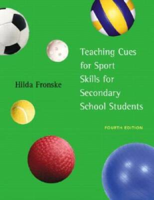 Teaching Cues for Sport Skills for Secondary School Students (4th E ...