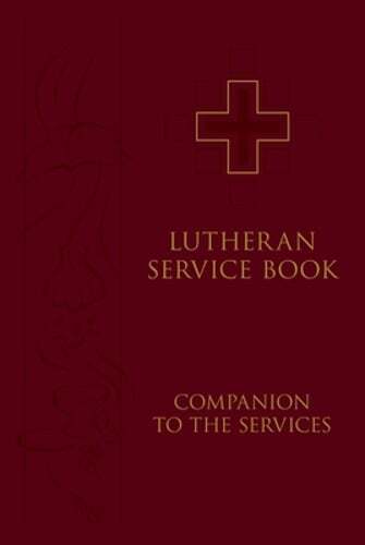 Lutheran Service Book: Companion to the Services by Concordia ...