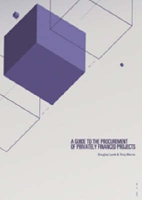 A Guide to the Procurement of Privately Financed Projects: An ...