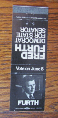 POLITICAL CANDIDATE MATCHBOOK COVER: CALIFORNIA SENATOR FRED FURTH ...