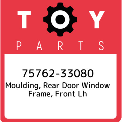 75762-33080 Toyota Moulding, rear door window frame, front lh ...