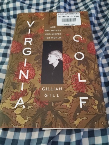 Virginia Woolf : And the Women Who Shaped Her World by Gillian Gill ...