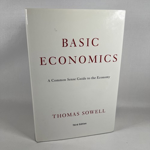 BASIC ECONOMICS: A COMMON SENSE GUIDE TO THE ECONOMY By Thomas Sowell ...