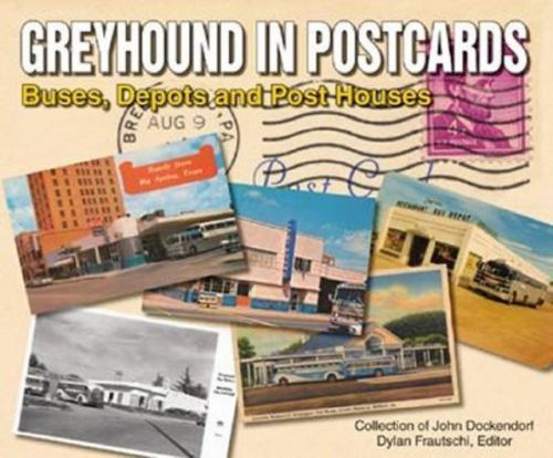 Greyhound in Postcards: Buses, Depots, and Post Houses by Dockendorf ...