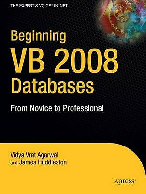 Beginning VB 2008 Databases: From Novice to Professional by James Huddleston, Vidya Vrat Agarwal ...