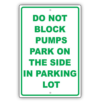Do Not Block Pumps Park On The Side In Parking Lot Notice Aluminum ...