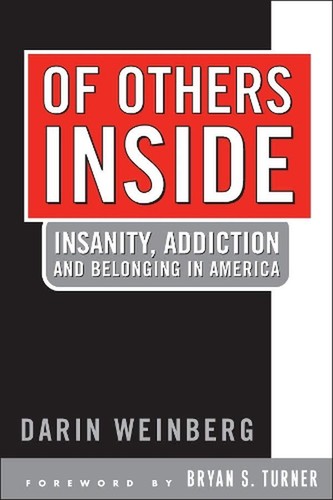 Of Others Inside: Insanity, Addiction And Belonging in America by Darin ...