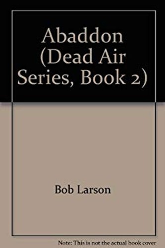 Abaddon Dead Air Series, Book 2 Bob Larson 9780785282853| eBay