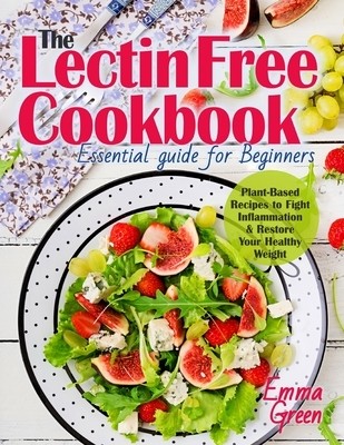 The Lectin Free Cookbook Essential Guid Emma Green Paperback ...
