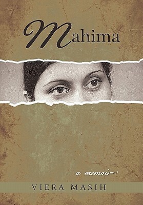 Mahima: A Memoir by Masih, Viera -Paperback 9781450269490 | eBay Australia