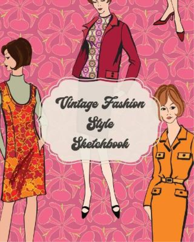 Patricia Larson Vintage Fashion Style Sketchbook (Poche) 9781649302458 ...