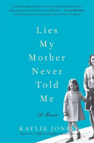 Kaylie Jones Lies My Mother Never Told Me (Paperback) | eBay