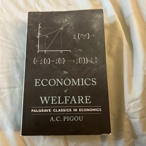 Palgrave Classics in Economics Ser.: Economics of Welfare by A. C ...