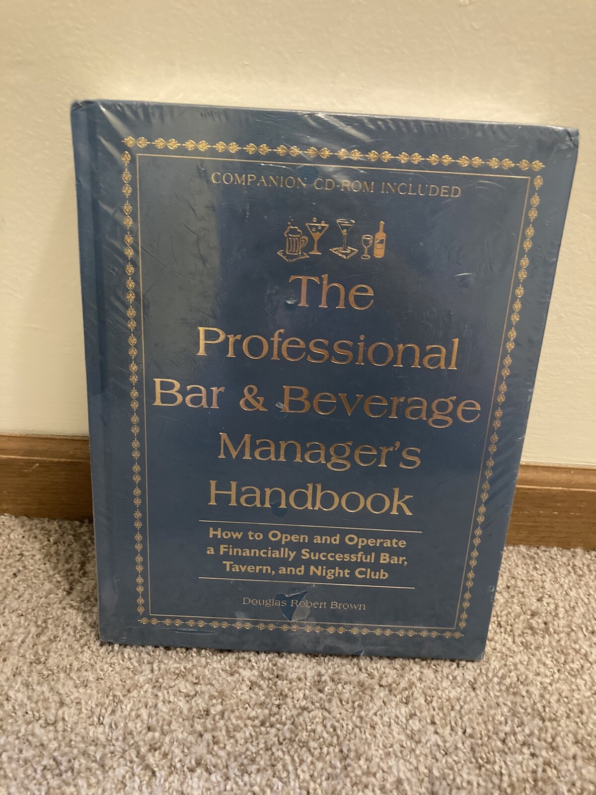 Professional Bar and Beverage Manager's Handbook : How to Open and ...