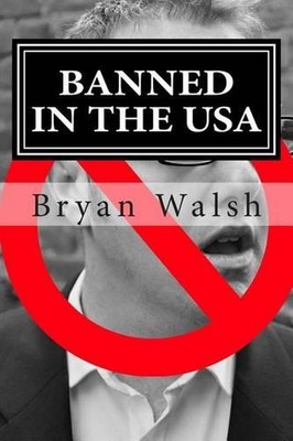 Banned In The USA: Two Years An Illegal by Bryan Walsh (English) Paperback Book 9781500982751| eBay
