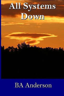 All Systems Down By B A Anderson - New Copy - 9781775077107 | eBay UK