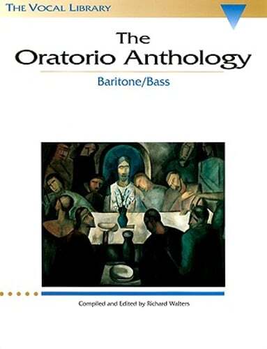 The Oratorio Anthology: The Vocal Library Baritone/Bass by Hal Leonard ...