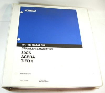 Kobelco 80CS Acera Tier 3 Crawler Excavator Parts Manual ASN LF05-04001 ...