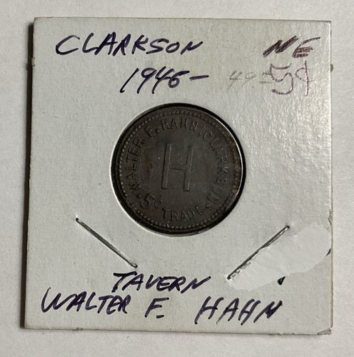 WALTER F. HAHN TAVERN CLARKSON NEBRASKA GOOD FOR 5c TRADE TOKEN | eBay