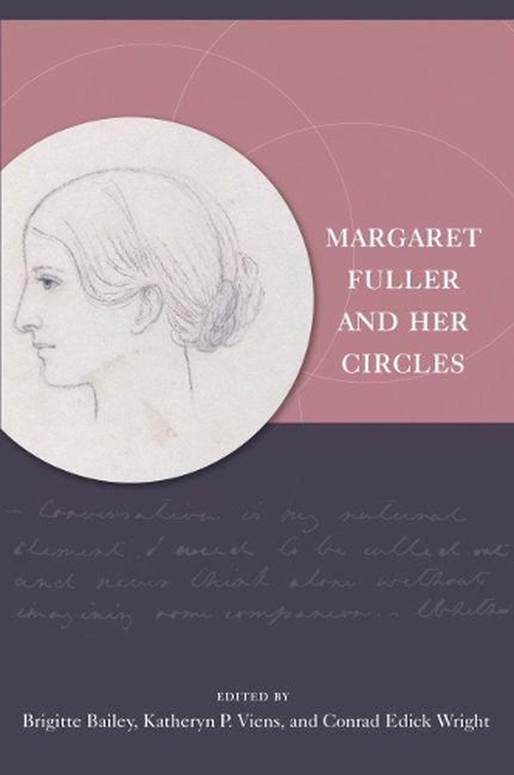 Margaret Fuller and Her Circles by Brigitte Bailey (English) Paperback Book 9781611683462 | eBay