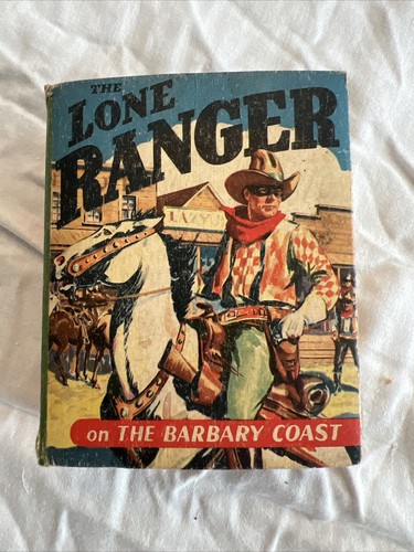 BLB #1421 Lone Ranger on the Barbary Coast (1944) Fran Striker, Henry E ...