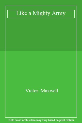 Like a Mighty Army By Victor. Maxwell | eBay
