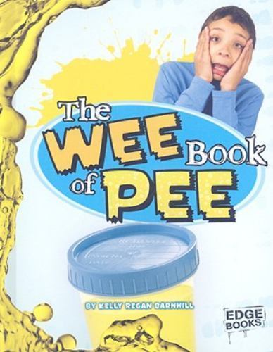 The Wee Book of Pee [Edge Books: The Amazingly Gross Human Body ...