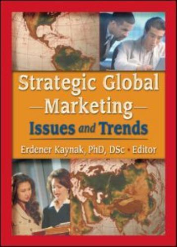 Strategic Global Marketing : Issues and Trends by Erdener Kaynak (2003 ...