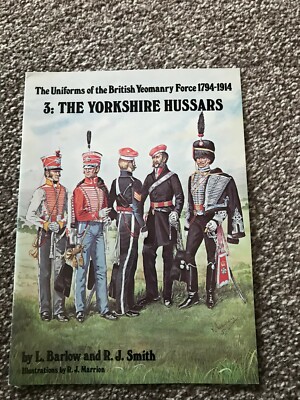 The Uniforms of the British Yeomanry Force 1794-1914 The Yorkshire ...