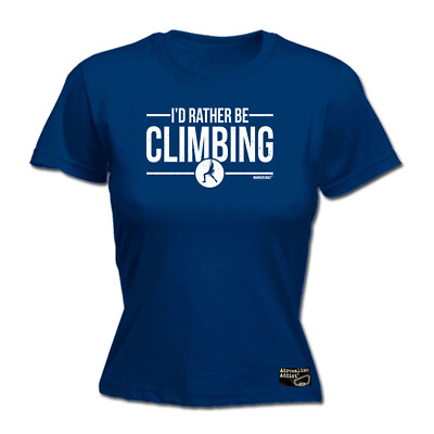 Rock Climbing Aa Id Rather Be - Womens T Shirt Funny T-Shirt Novelty Gift tshirt | eBay Australia