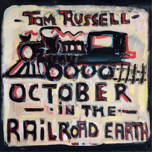 Tom Russell October in the Railroad Earth (CD) Album | eBay