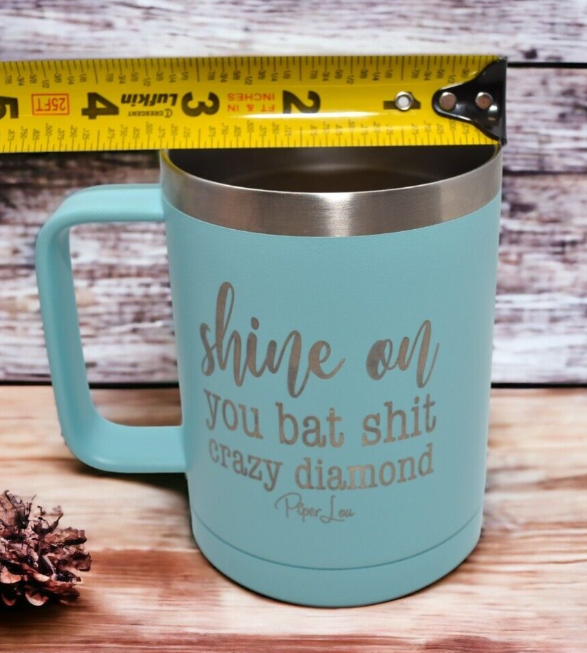 Piper Lou 15oz Laser Etched Insulated Coffee Mug W/ Handle. Shine On ...