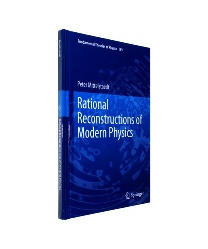 Rational Reconstructions of Modern Physics, Mittelstaedt, Peter ...