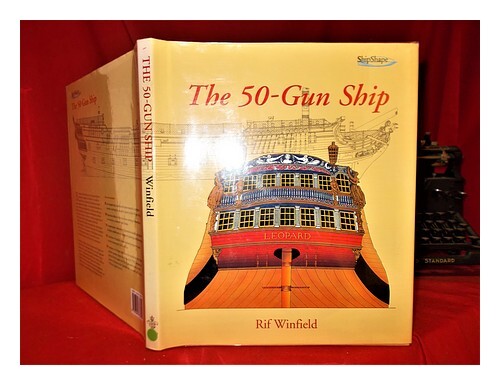 WINFIELD, RIF The 50-gun ship / Rif Winfield ; plans and cutaway ...