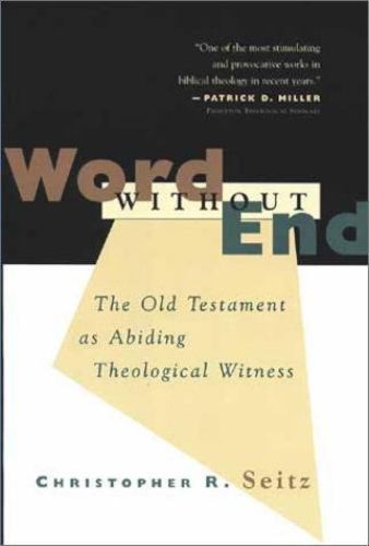 Word Without End : The Old Testament As Abiding Theological Witness by ...