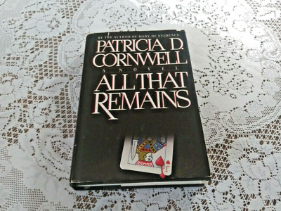 PATRICIA D. CORNWELL. ALL THAT REMAINS.CHARLES SCRIBNER'S SONS. 1992 ...