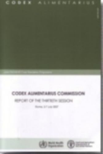 Codex Alimentarius Commission : Report of the Thirtieth Session , Rome, 2 - 7 July 2007 by Food ...