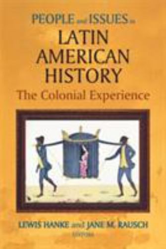 People and Issues in Latin American History V. 1; the Colonial ...