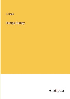 Humpy Dumpy by J. Dana Paperback Book | eBay