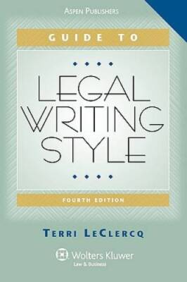 Guide To Legal Writing Style (Legal Research and Writing) - ACCEPTABLE ...